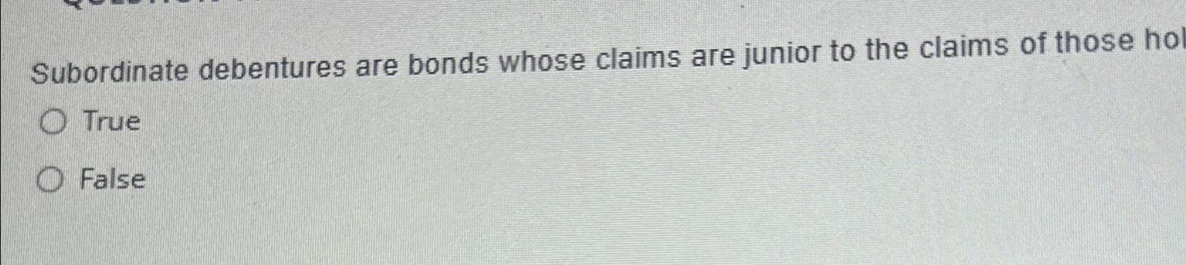 Solved Subordinate debentures are bonds whose claims are | Chegg.com