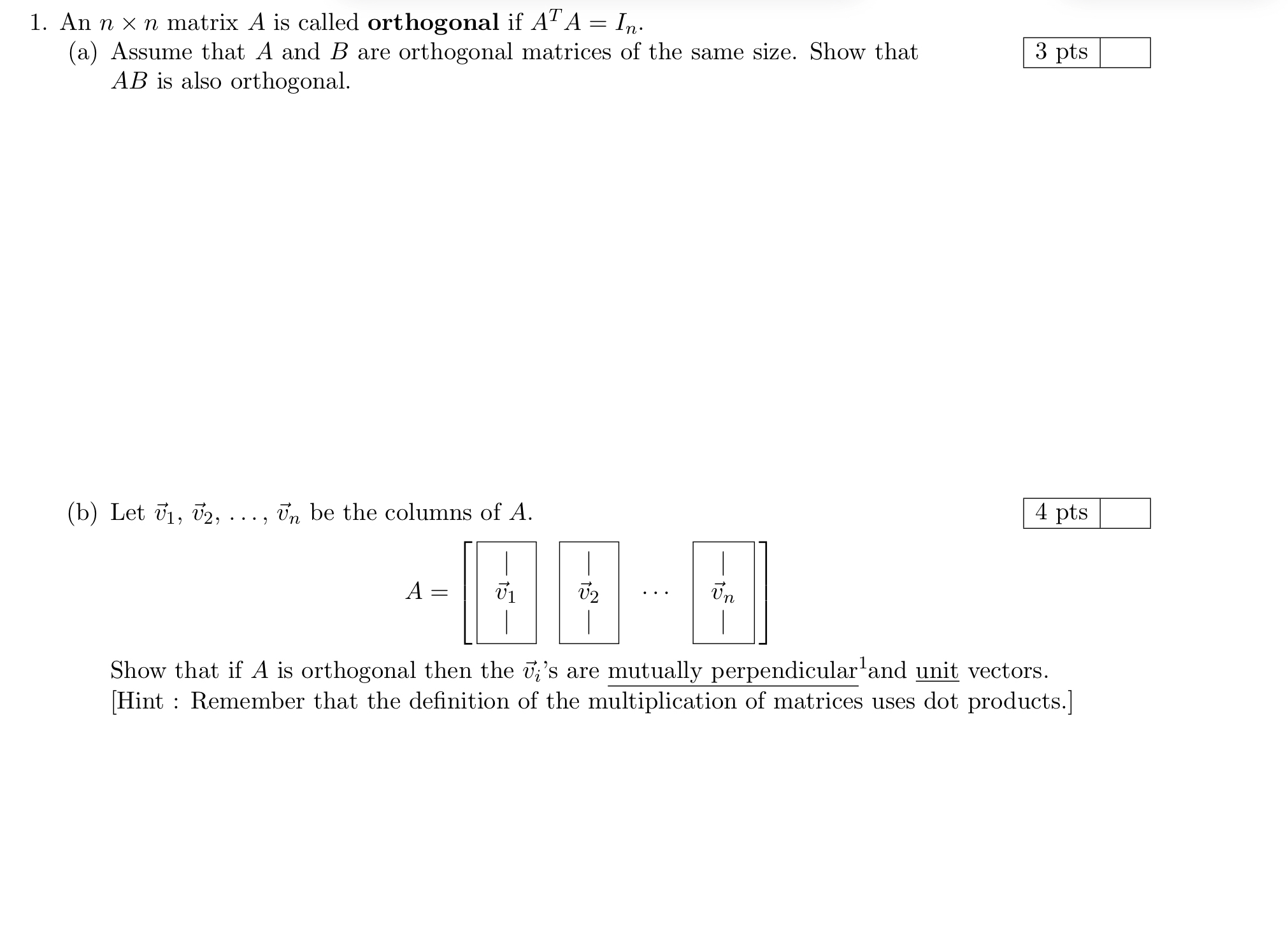 Solved An n×n ﻿matrix A ﻿is called orthogonal if ATA=In.(a) | Chegg.com