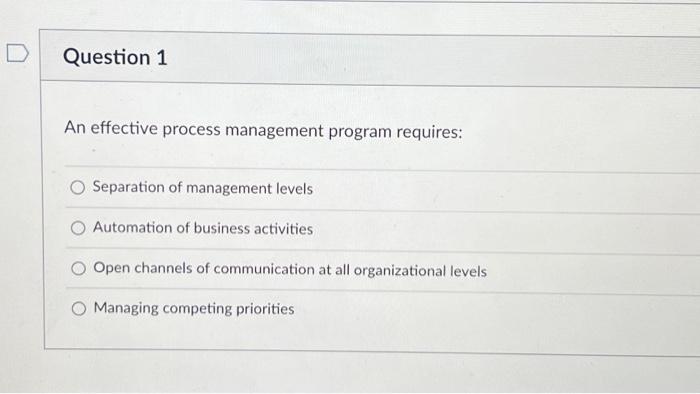 Solved Question 1 An effective process management program | Chegg.com