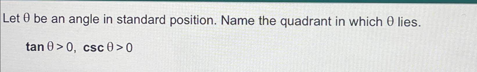 Solved Let θ ﻿be an angle in standard position. Name the | Chegg.com