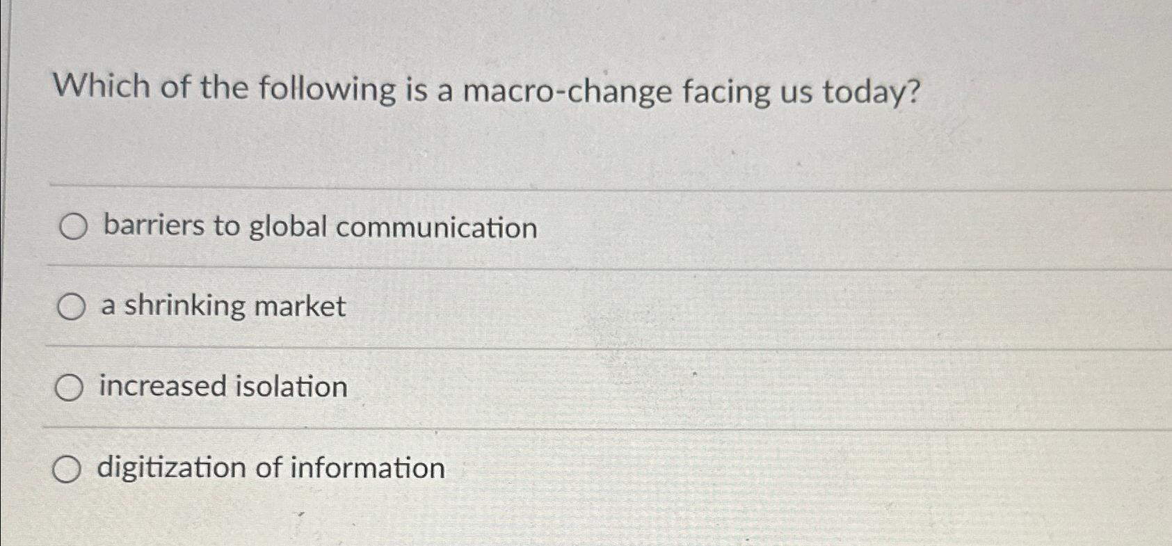 Solved Which of the following is a macro-change facing us | Chegg.com