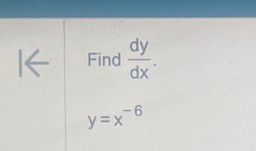 Solved 1larr Find dydx. ﻿y=x-6 | Chegg.com