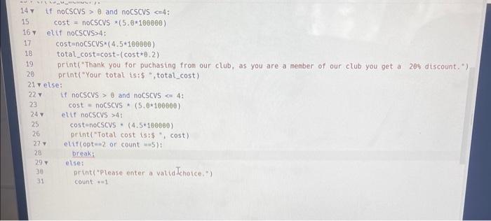 Solved having an issue implenting a break into my code | Chegg.com