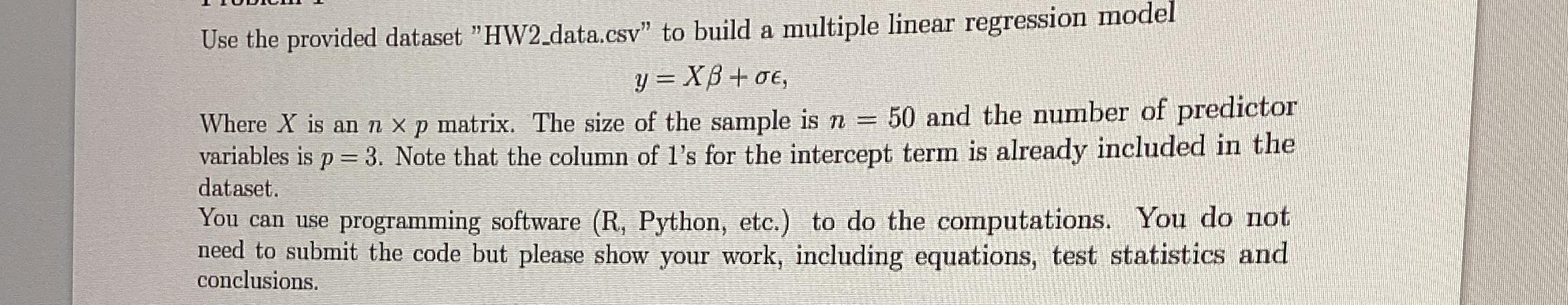 Solved Use the provided dataset "HW2_data.csv" ﻿to build a | Chegg.com