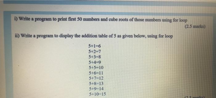 Solved 1) Write a program to print first 50 numbers and cube | Chegg.com