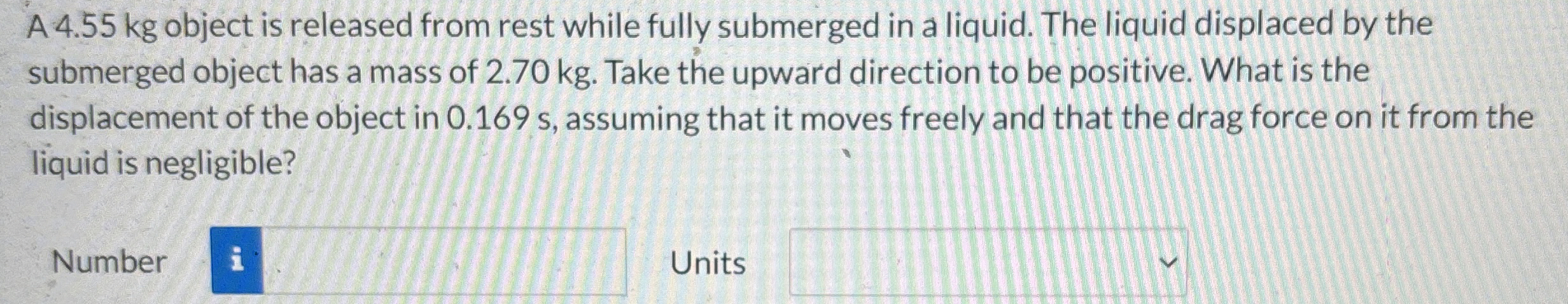 Solved A 4.55 ﻿kg object is released from rest while fully | Chegg.com