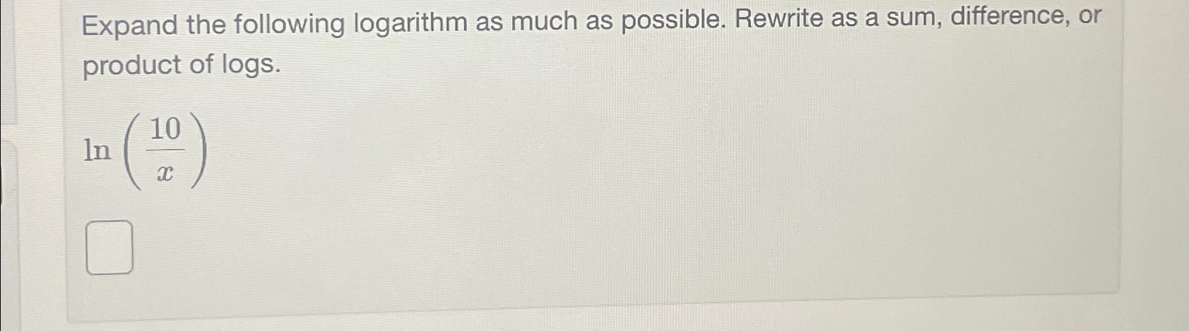 Solved Expand the following logarithm as much as possible. | Chegg.com