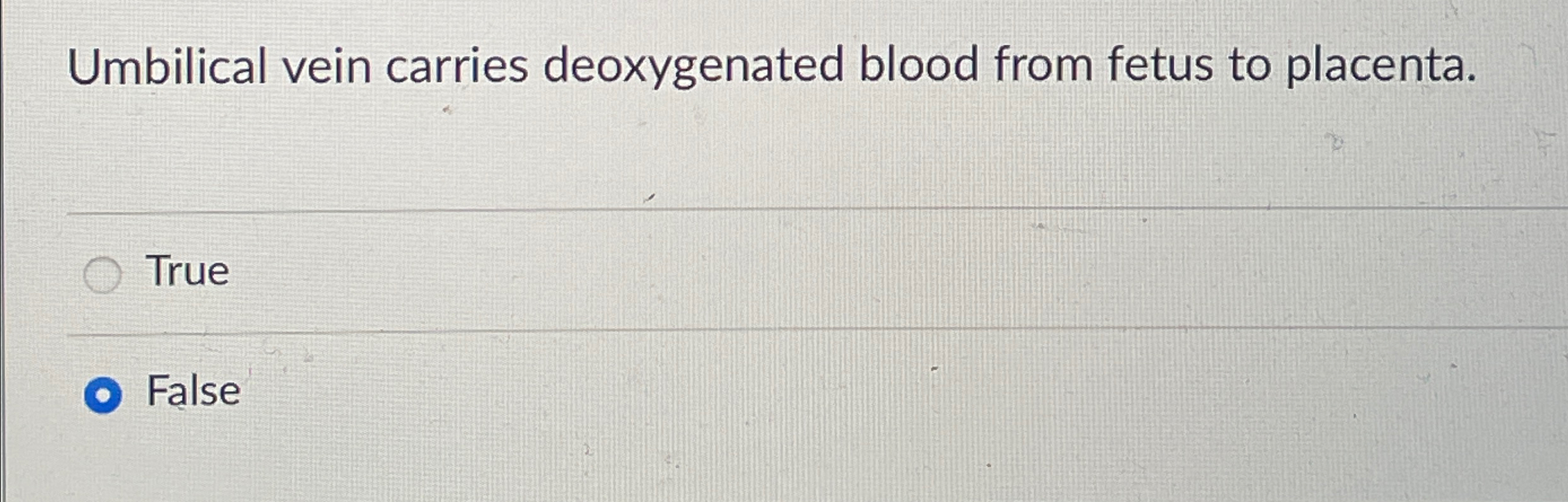 Solved Umbilical vein carries deoxygenated blood from fetus | Chegg.com