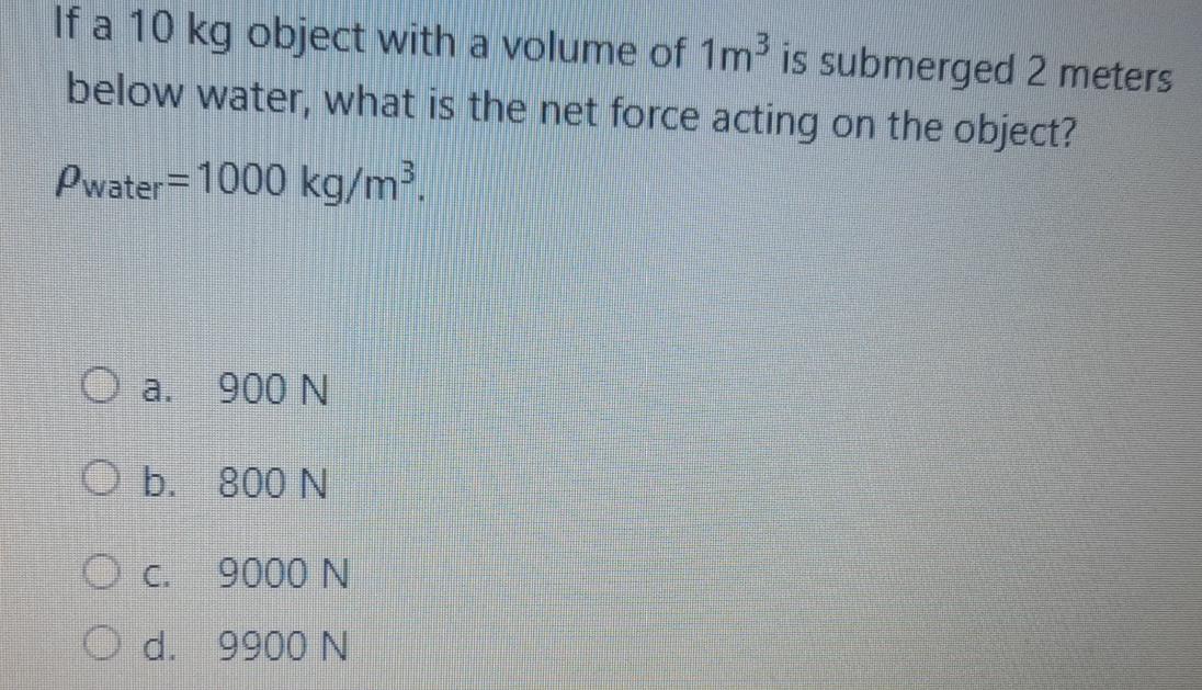 Solved If a 10 kg object with a volume of 1m is submerged 2 | Chegg.com