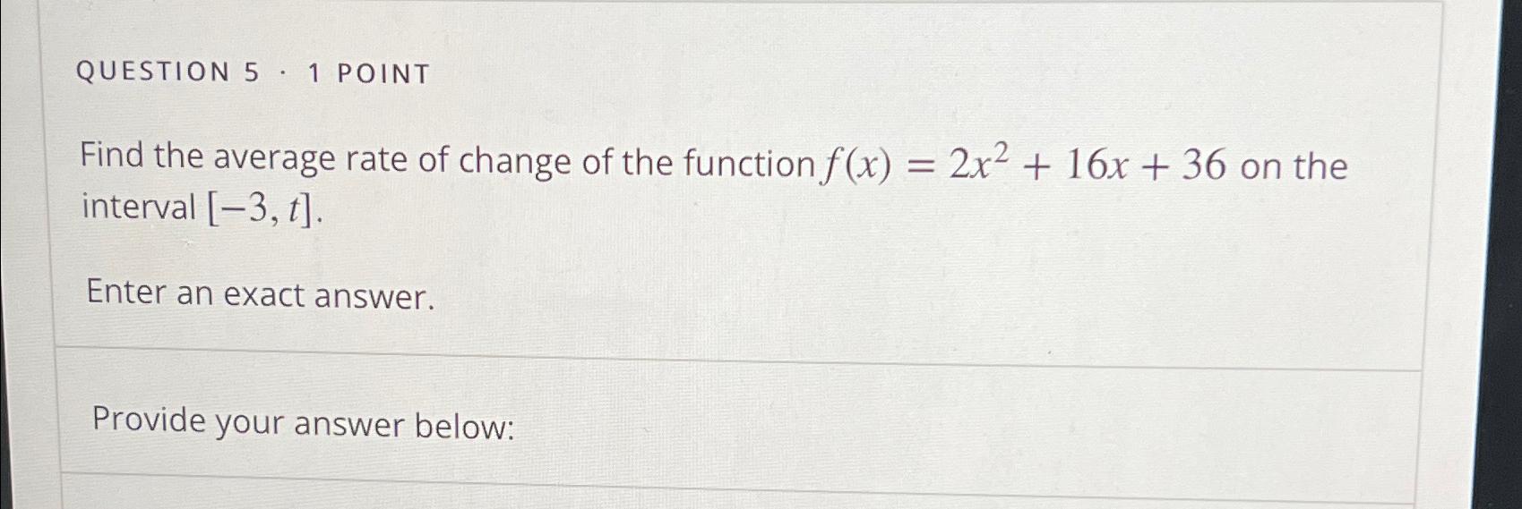 Solved QUESTION 5*1 ﻿POINTFind the average rate of change of | Chegg.com