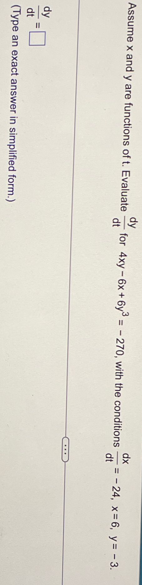 Solved Assume x ﻿and y ﻿are functions of t. ﻿Evaluate dydt | Chegg.com