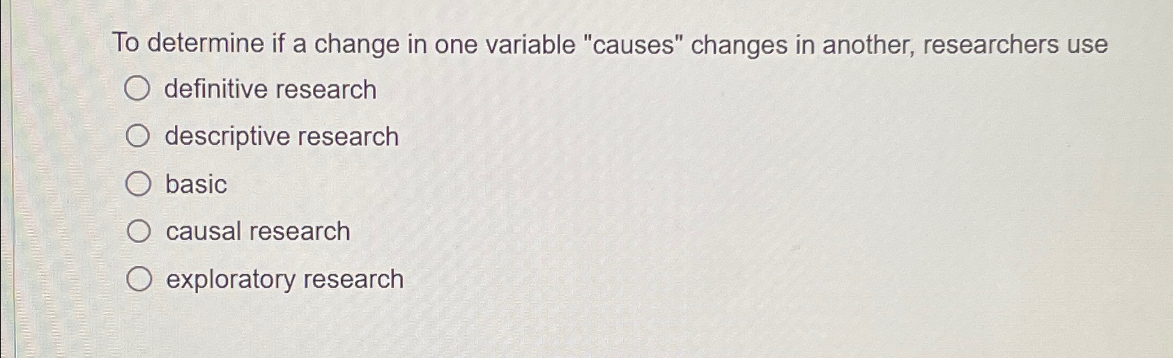 Solved To determine if a change in one variable "causes" | Chegg.com