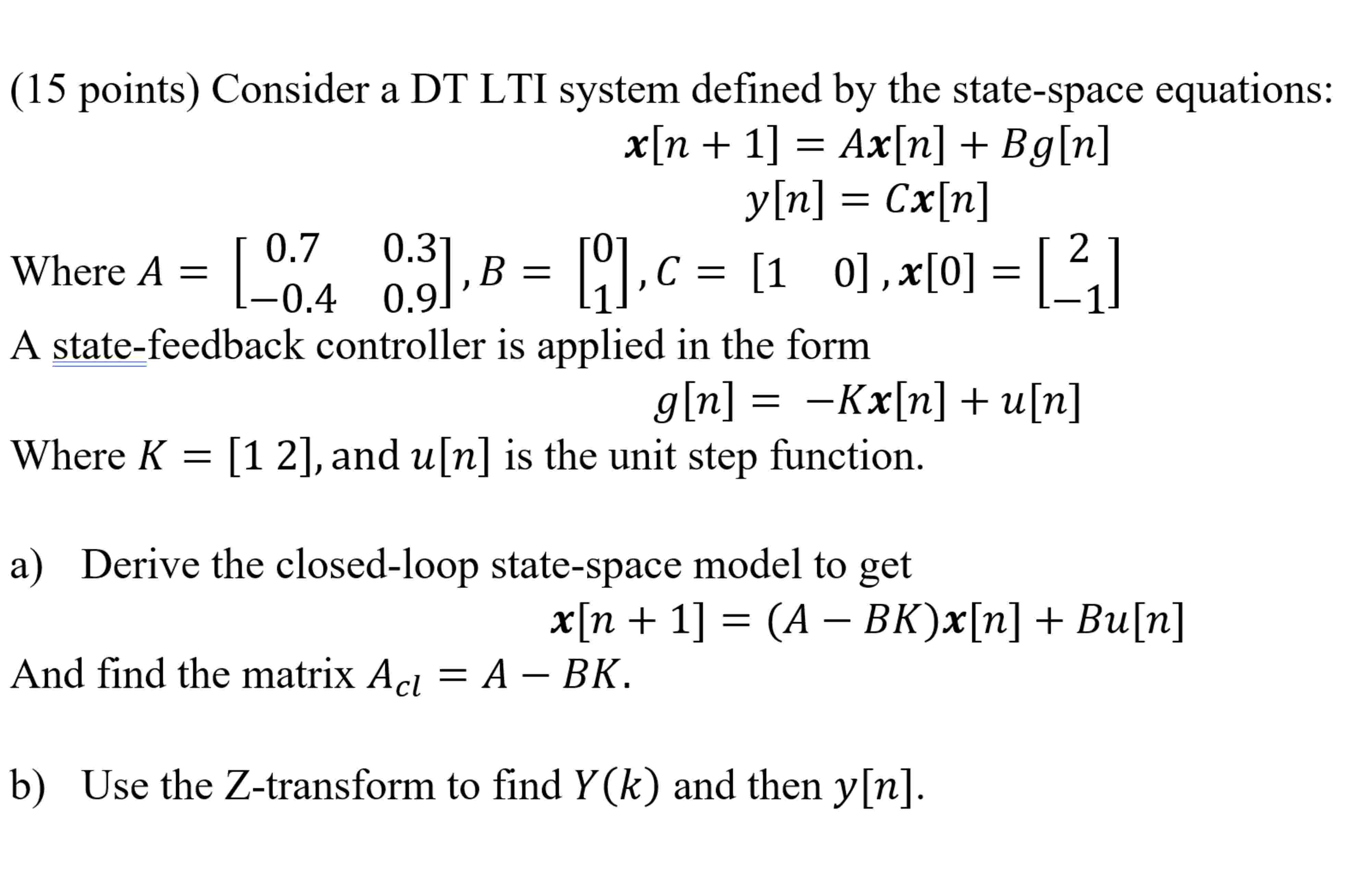 Solved Consider a DT LTI system defined by the state-space | Chegg.com