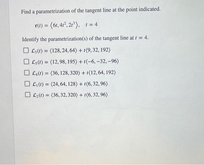 Solved Find a parametrization of the tangent line at the | Chegg.com