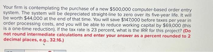 Solved Your firm is contemplating the purchase of a new | Chegg.com