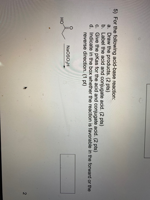 Solved 5) For the following acid-base reaction: a. Draw the | Chegg.com
