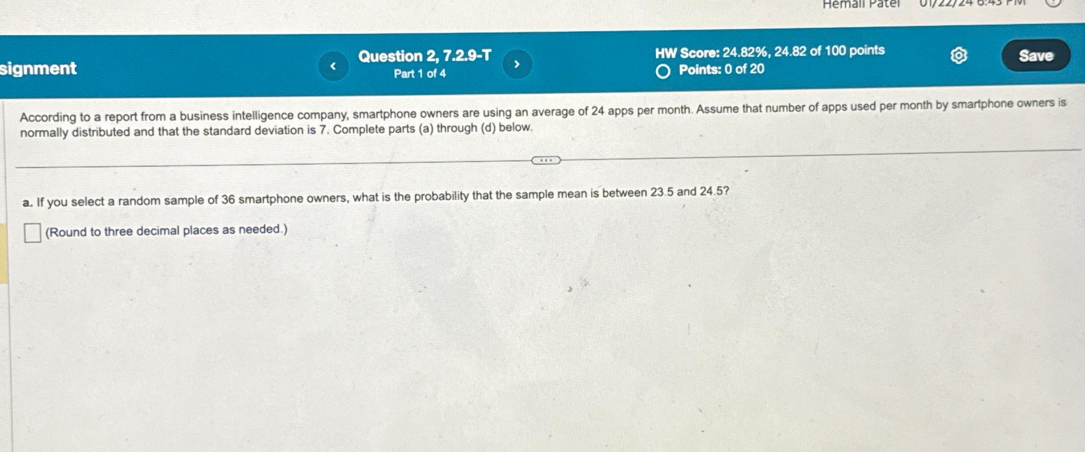 Solved Question 2, 7.2.9-T\\nHW Score: 24.82%,24.82 of 100 | Chegg.com