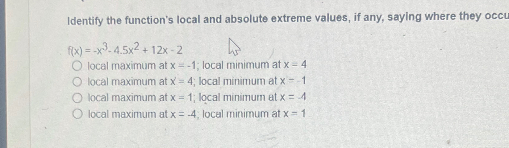 Solved Identify the function's local and absolute extreme | Chegg.com