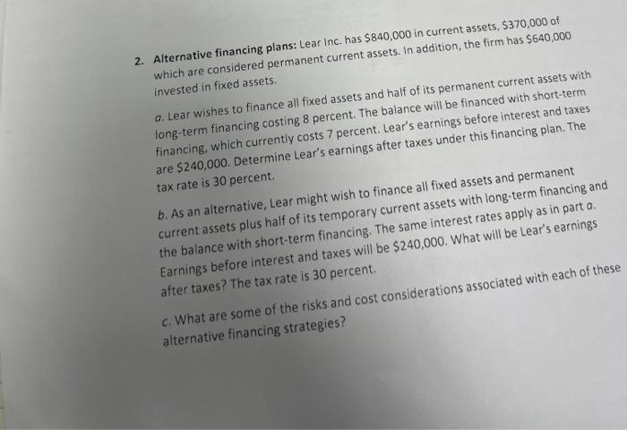 Solved 2. Alternative financing plans: Lear Inc. has | Chegg.com