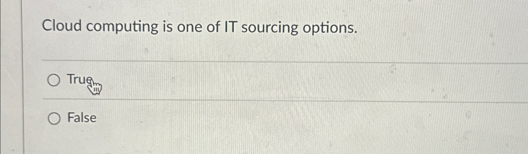 Solved Cloud computing is one of IT sourcing | Chegg.com