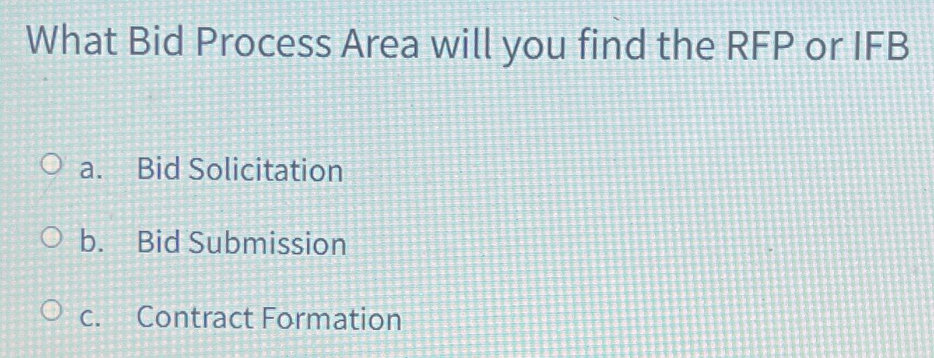 Solved What Bid Process Area will you find the RFP or IFBa. | Chegg.com