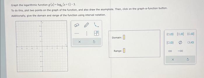 Solved Graph the logarithmic function g(x)=log4(x+1)−3. To | Chegg.com