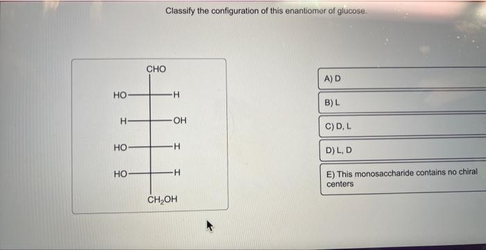 Solved Choose the best classification for the monosaccharide | Chegg.com