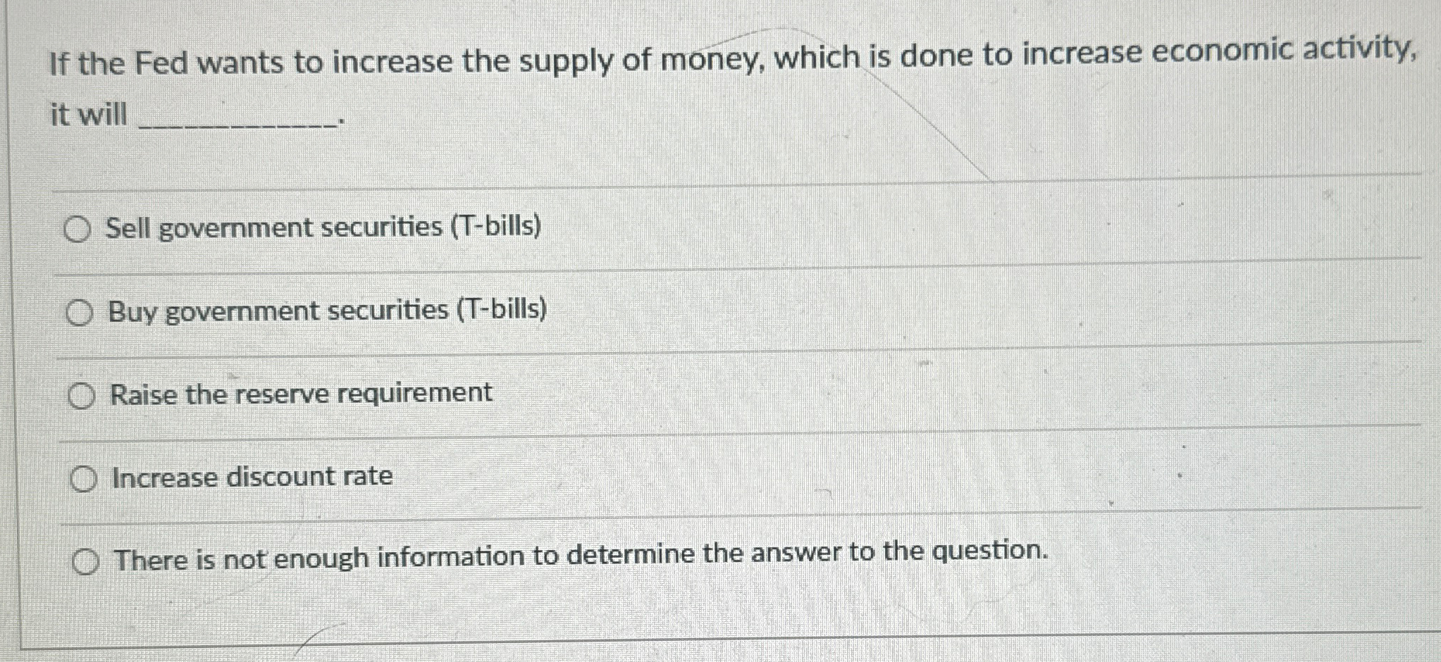 Solved If the Fed wants to increase the supply of money, | Chegg.com