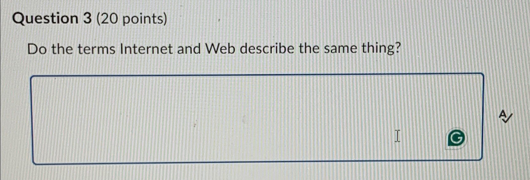 Solved Question 3 (20 ﻿points)Do the terms Internet and Web | Chegg.com