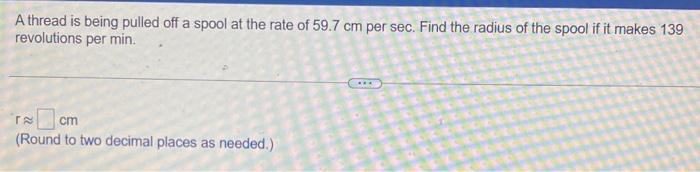 Solved A thread is being pulled off a spool at the rate of | Chegg.com
