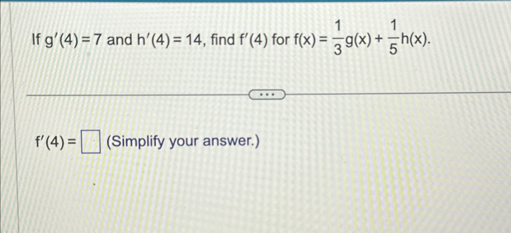 Solved If g'(4)=7 ﻿and h'(4)=14, ﻿find f'(4) ﻿for | Chegg.com
