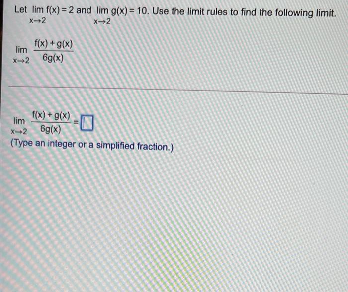 Solved Let lim f(x) = 2 and lim g(x) = 10. Use the limit | Chegg.com