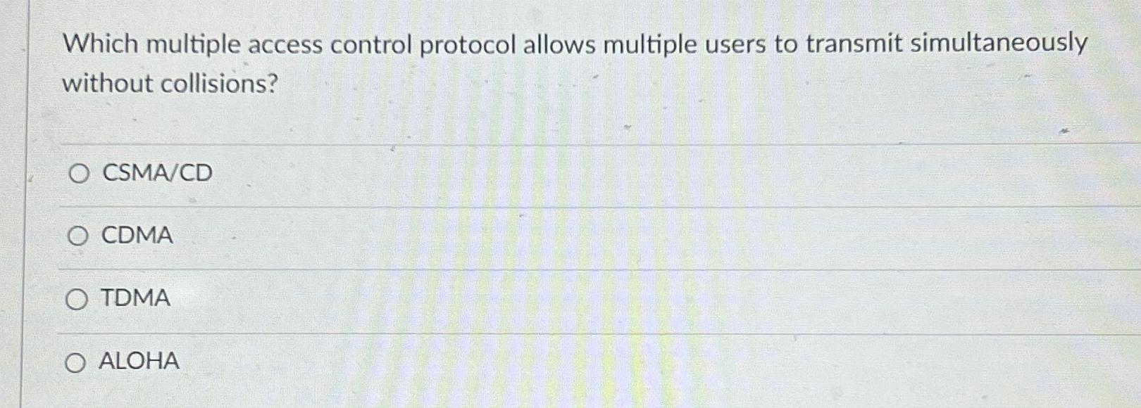 Solved Which multiple access control protocol allows | Chegg.com