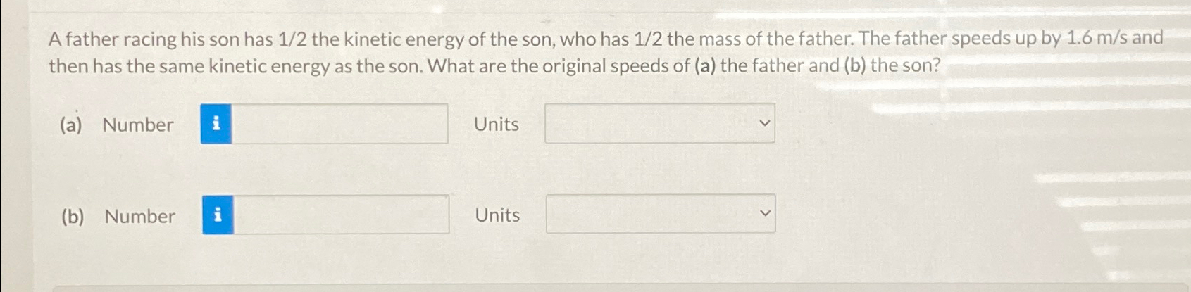 Solved A father racing his son has 12 ﻿the kinetic energy of | Chegg.com