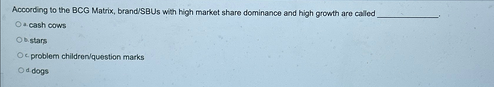 Solved According to the BCG Matrix, brand/SBUs with high | Chegg.com