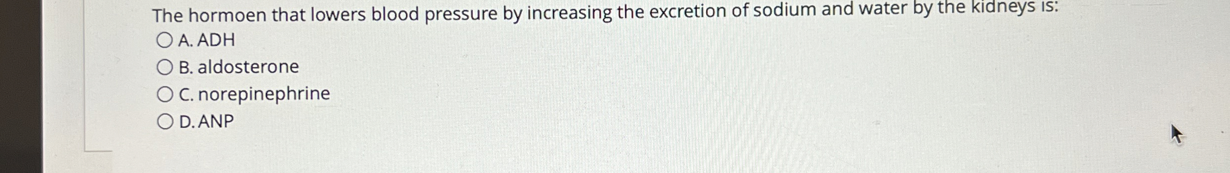 Solved The hormoen that lowers blood pressure by increasing | Chegg.com