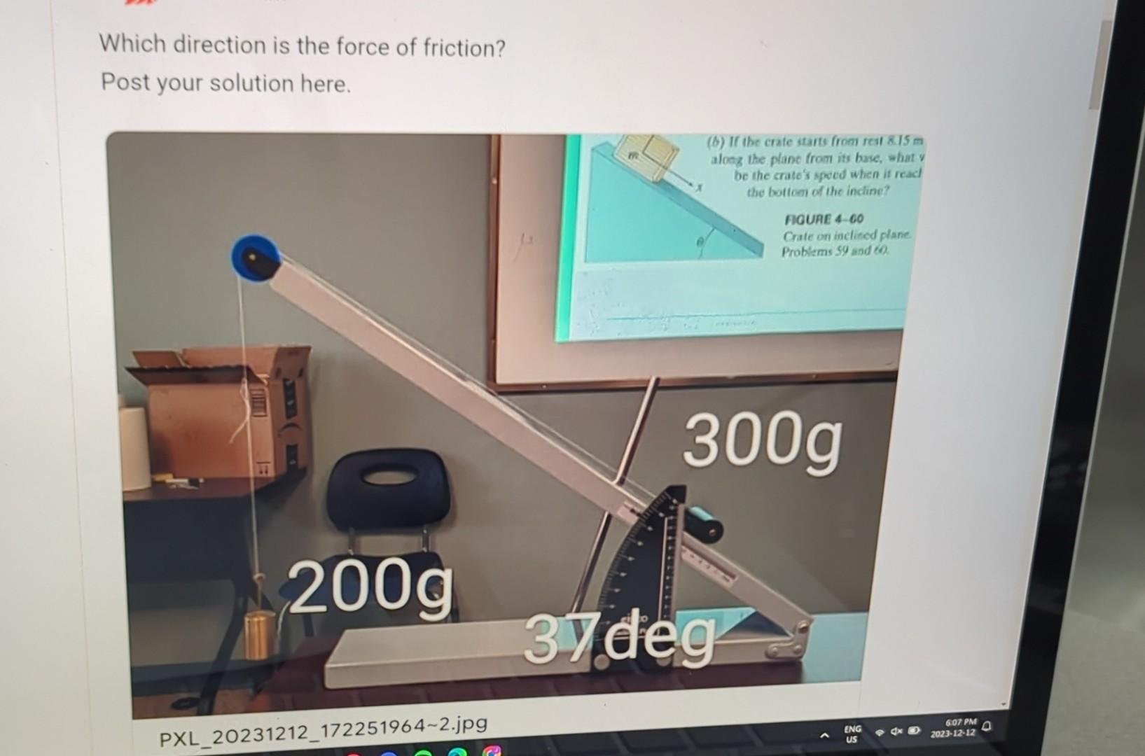 Solved Which direction is the force of friction? Post your | Chegg.com