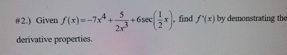 Solved #2.) Given S (x)=-7x44, +6sec (2x), find f'(x) by | Chegg.com