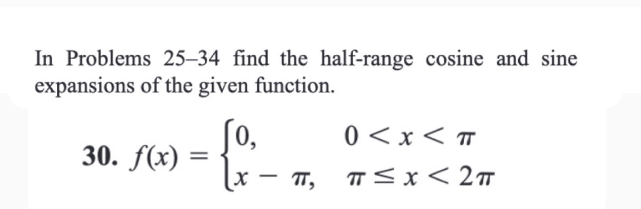 Solved In Problems 25-34 ﻿find the half-range cosine and | Chegg.com