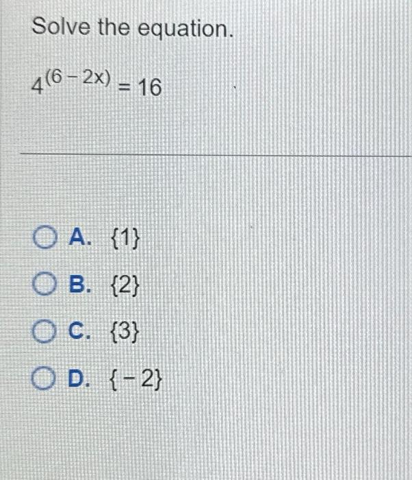 Solved Solve the equation. 4(6−2x)=16 A. {1} B. {2} C. {3} | Chegg.com