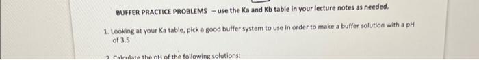 Solved BUFFER PRACTICE PROBLEMS - use the Ka and Kb table in | Chegg.com