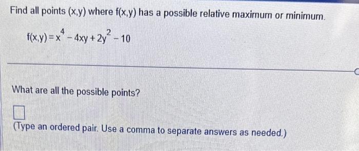 Solved Find all points (x,y) where f(x,y) has a possible | Chegg.com