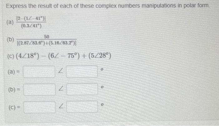 Solved Express the result of each of these complex numbers | Chegg.com