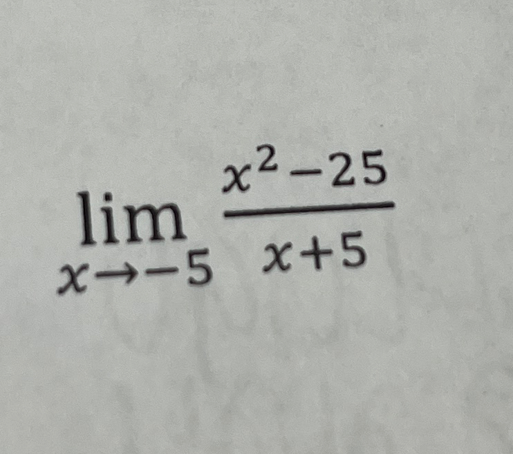 Solved limx→-5x2-25x+5 ﻿Determine the limit | Chegg.com