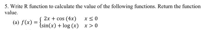 Solved 5. Write R function to calculate the value of the | Chegg.com