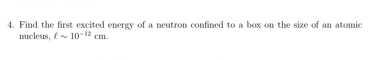 Solved Find the first excited energy of a neutron confined | Chegg.com
