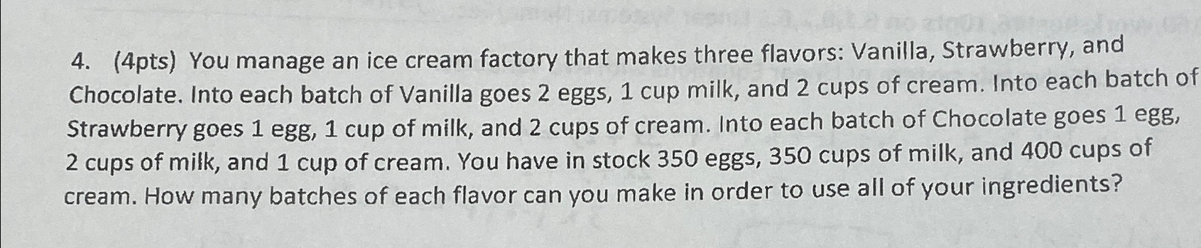 Solved (4pts) ﻿You manage an ice cream factory that makes | Chegg.com