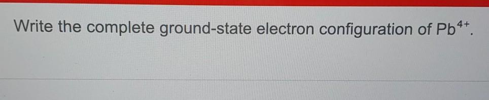 Solved Write the complete ground-state electron | Chegg.com