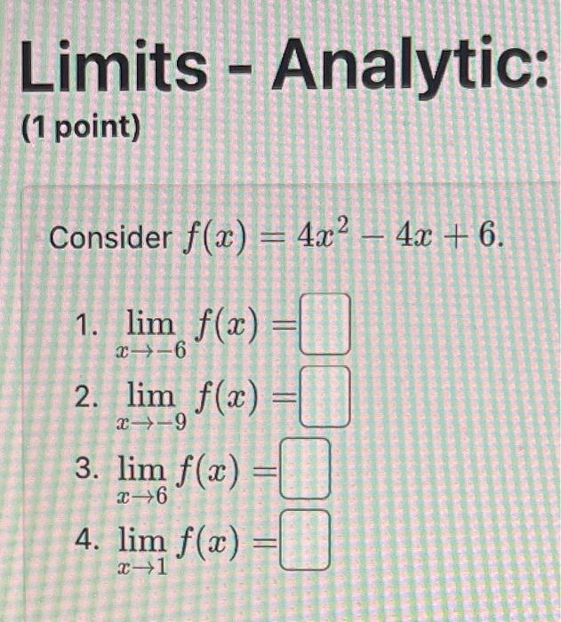 Solved Limits - Analytic: (1 point) Consider f(x)=4x2−4x+6 | Chegg.com