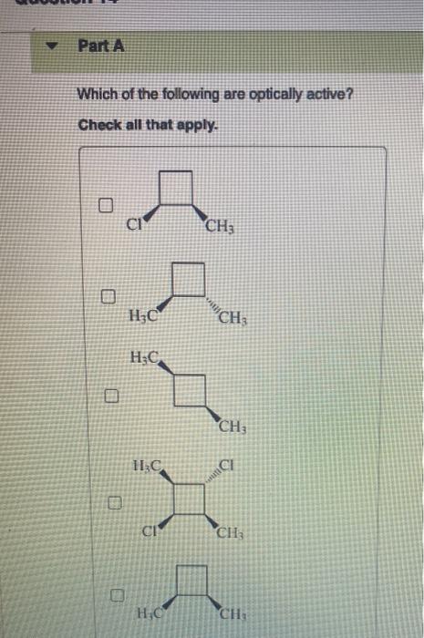 Solved Part A Which of the following are optically active? | Chegg.com